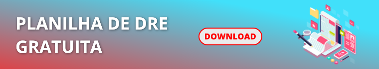 DRE: O que é, como fazer e modelos [Planilha Grátis]